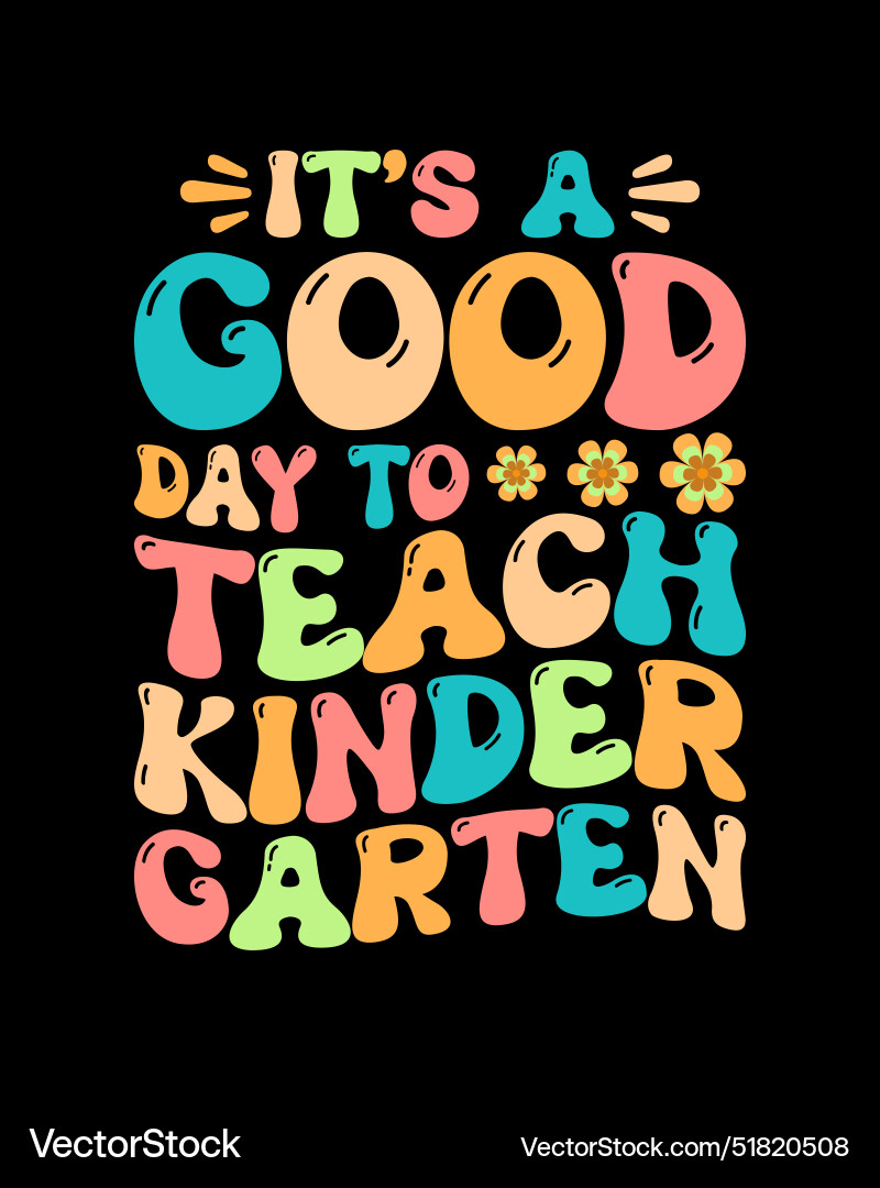 Its a good day to teach kindergarten tshirt design