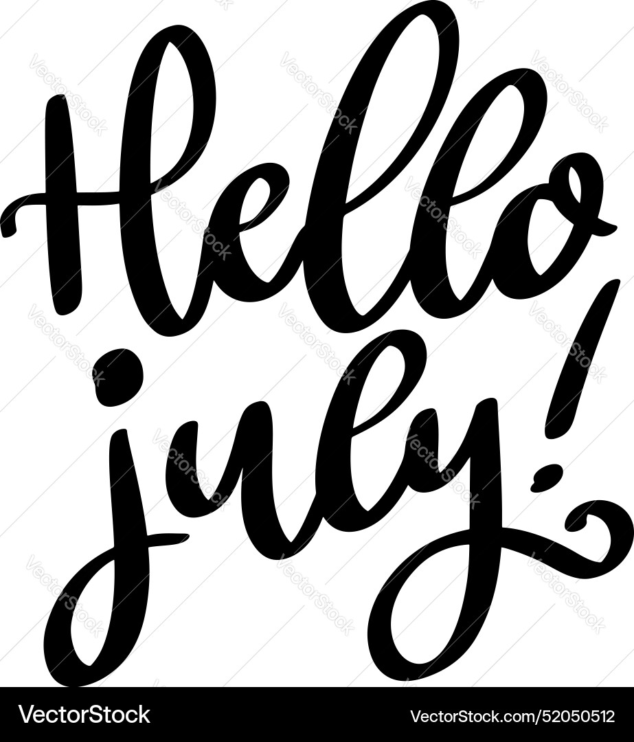Hello july lettering phrase isolated on white Vector Image