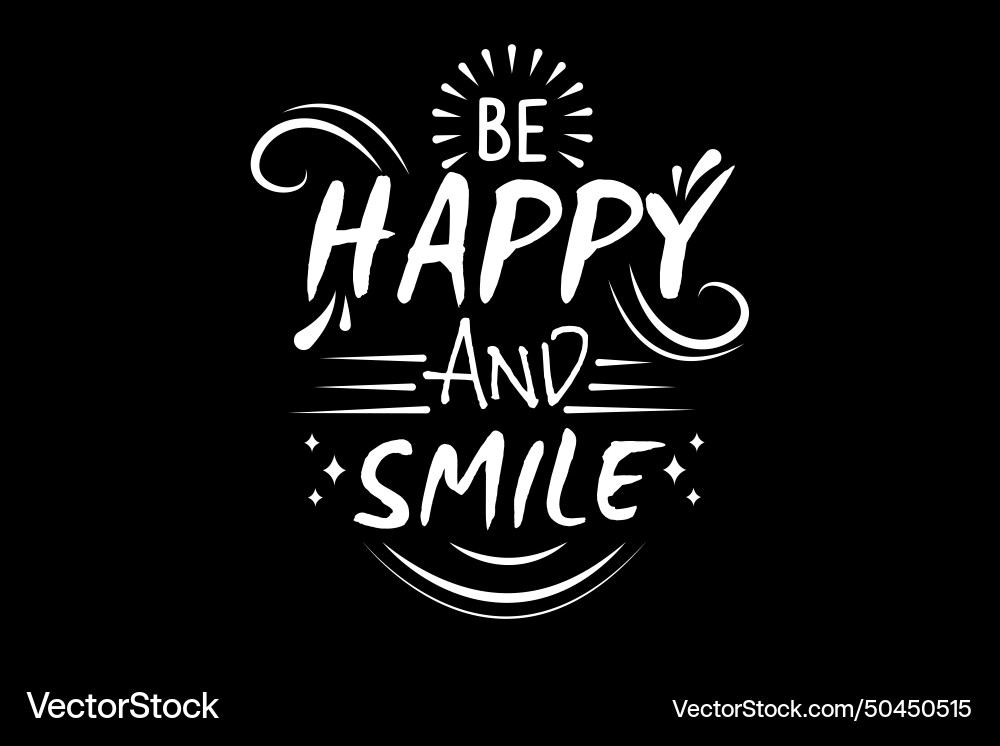 Be happy and smile quotes typography design Vector Image