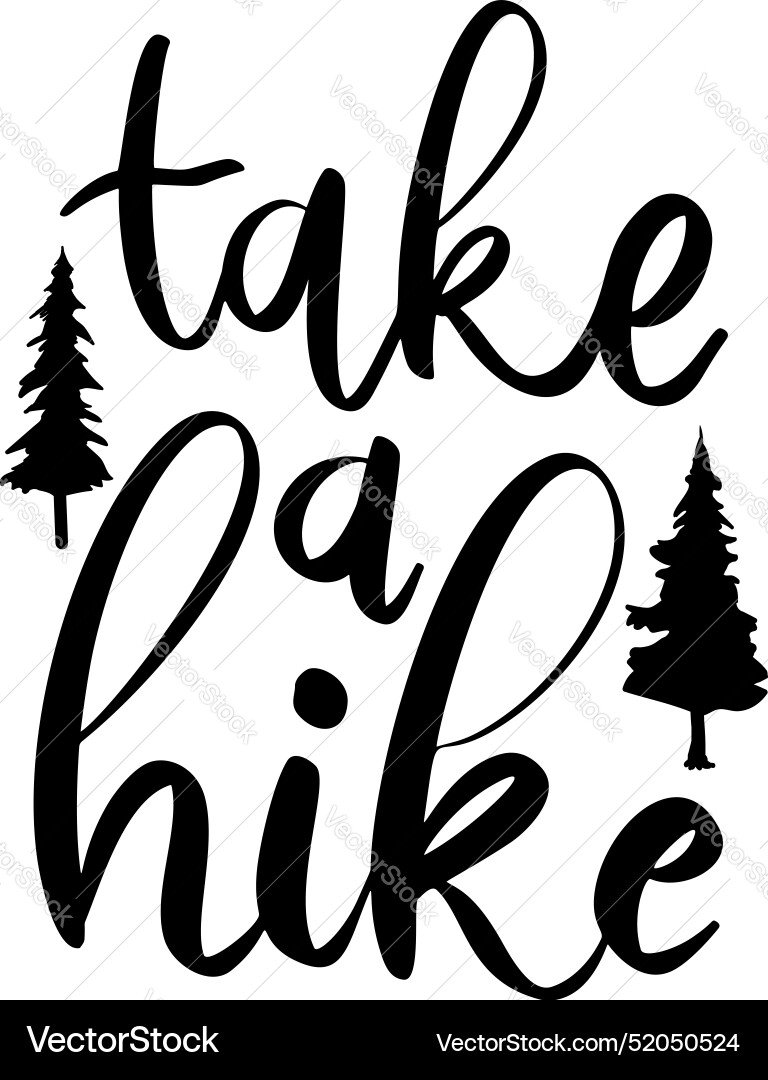 Take a hike lettering phrase isolated on white Vector Image