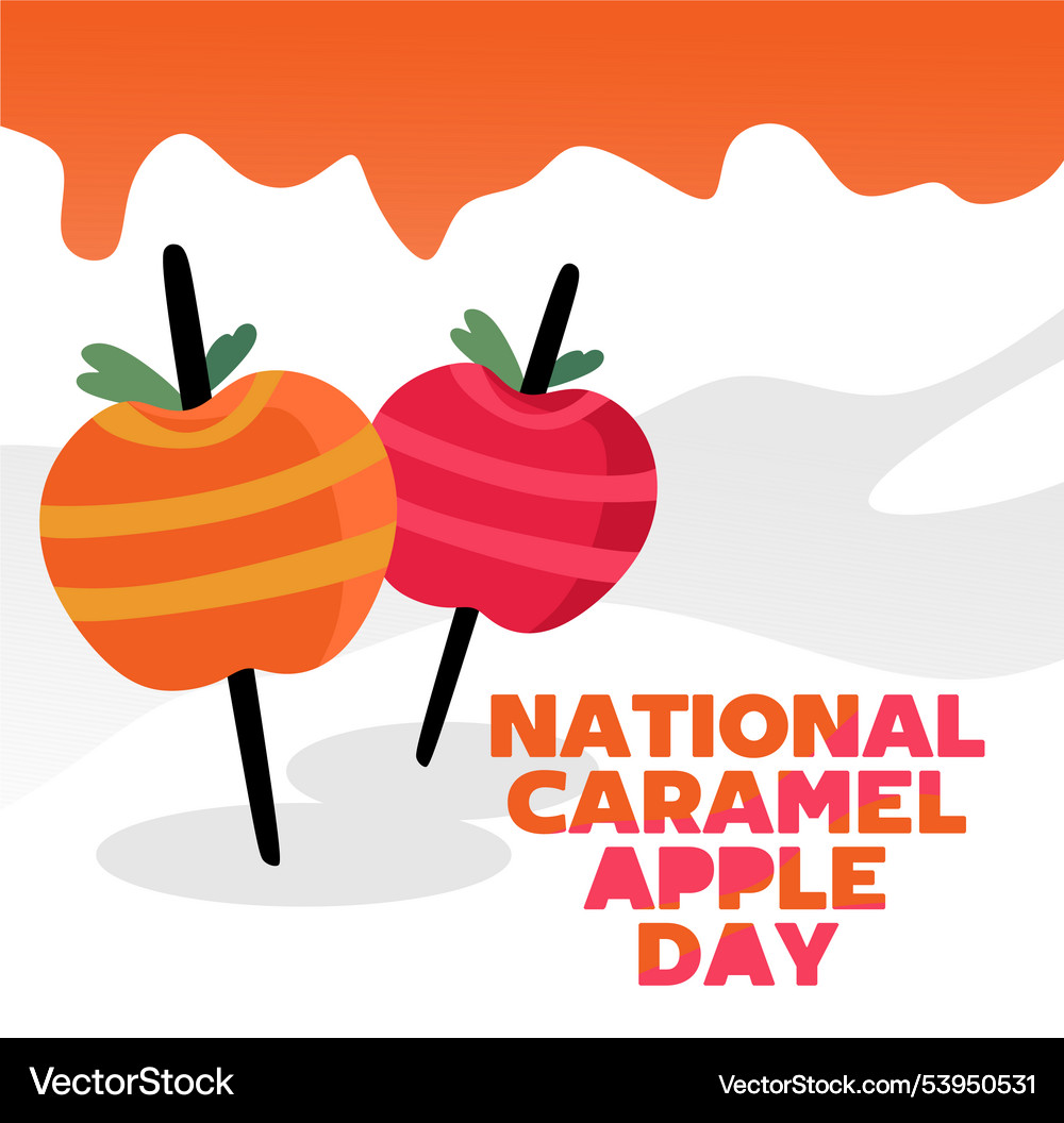 Happy national caramel apple day Royalty Free Vector Image