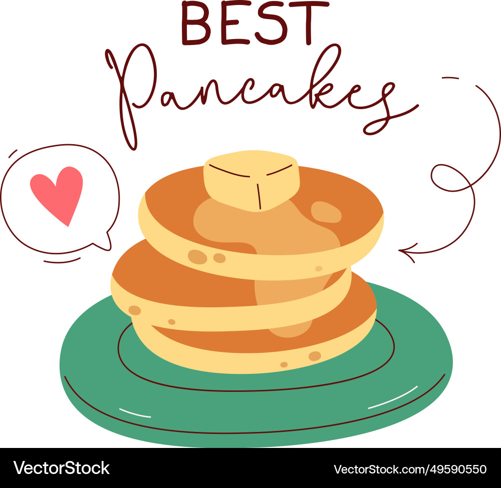 Best pancakes with lettering Royalty Free Vector Image