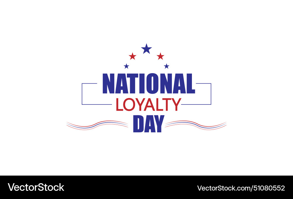 Celebrate loyalty day with patriotic text Vector Image