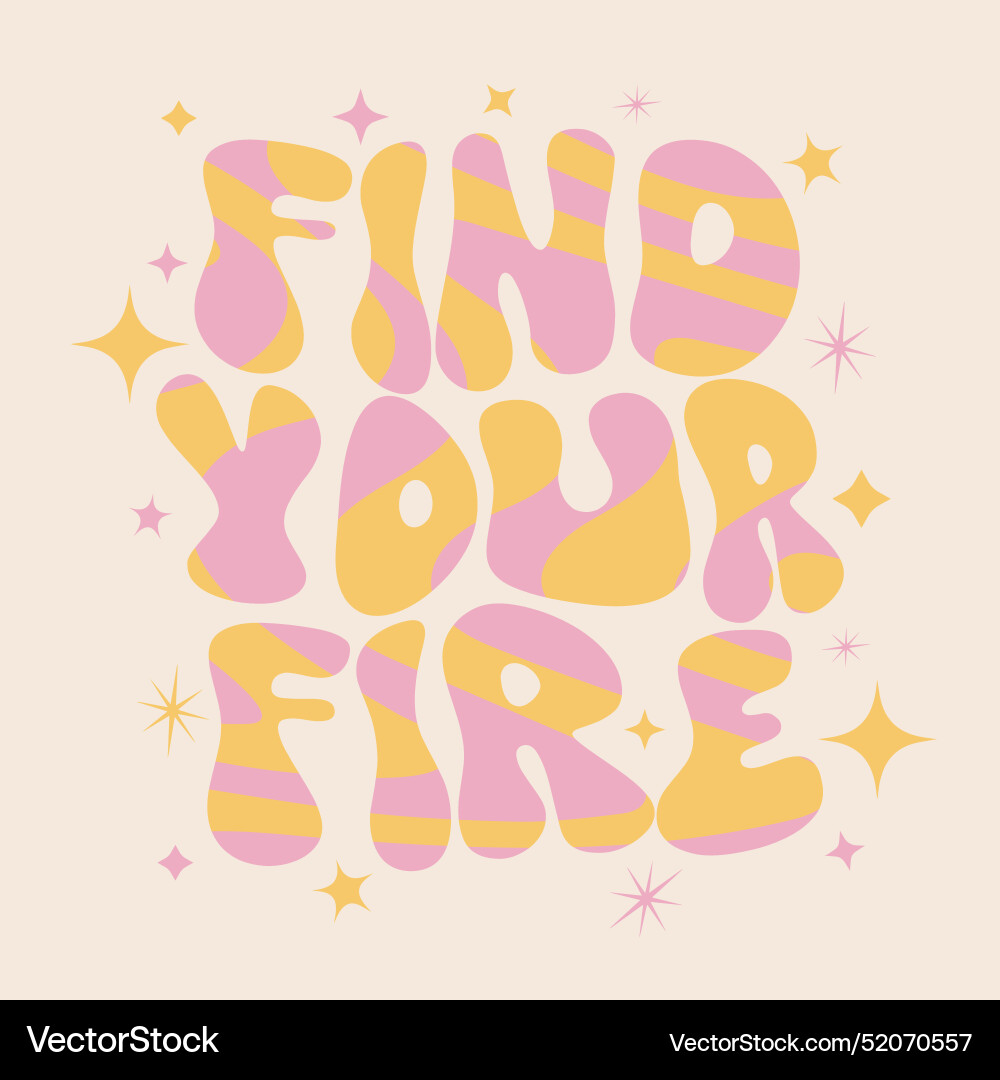 Find your fire motivational and inspirational Vector Image