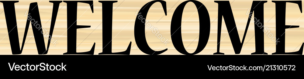Welcome wooden sign Royalty Free Vector Image - VectorStock