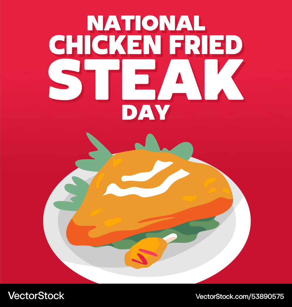National chicken fried steak day Royalty Free Vector Image