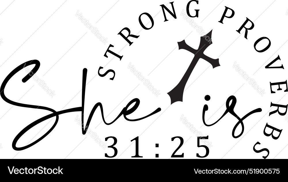 She Is Strong Proverbs 31 25 Svg God Jesus Vector Image