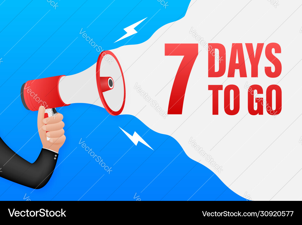 Hand holding megaphone with 7 days to go Vector Image