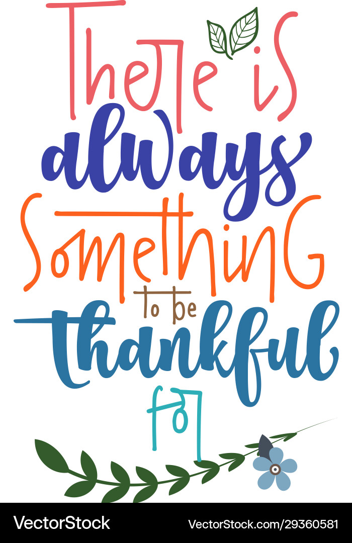 There is always something to be thankful Vector Image