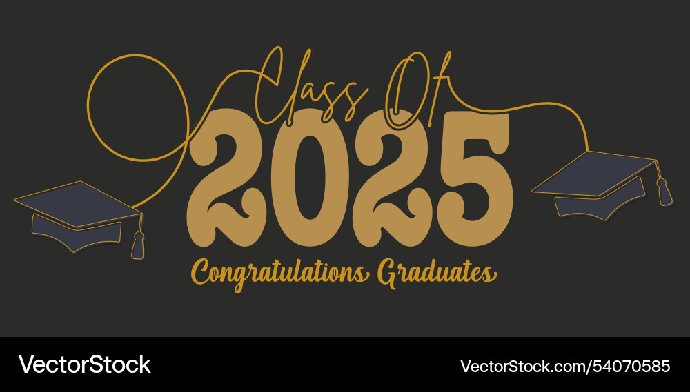 Class of 2025 congratulations graduates academic Vector Image
