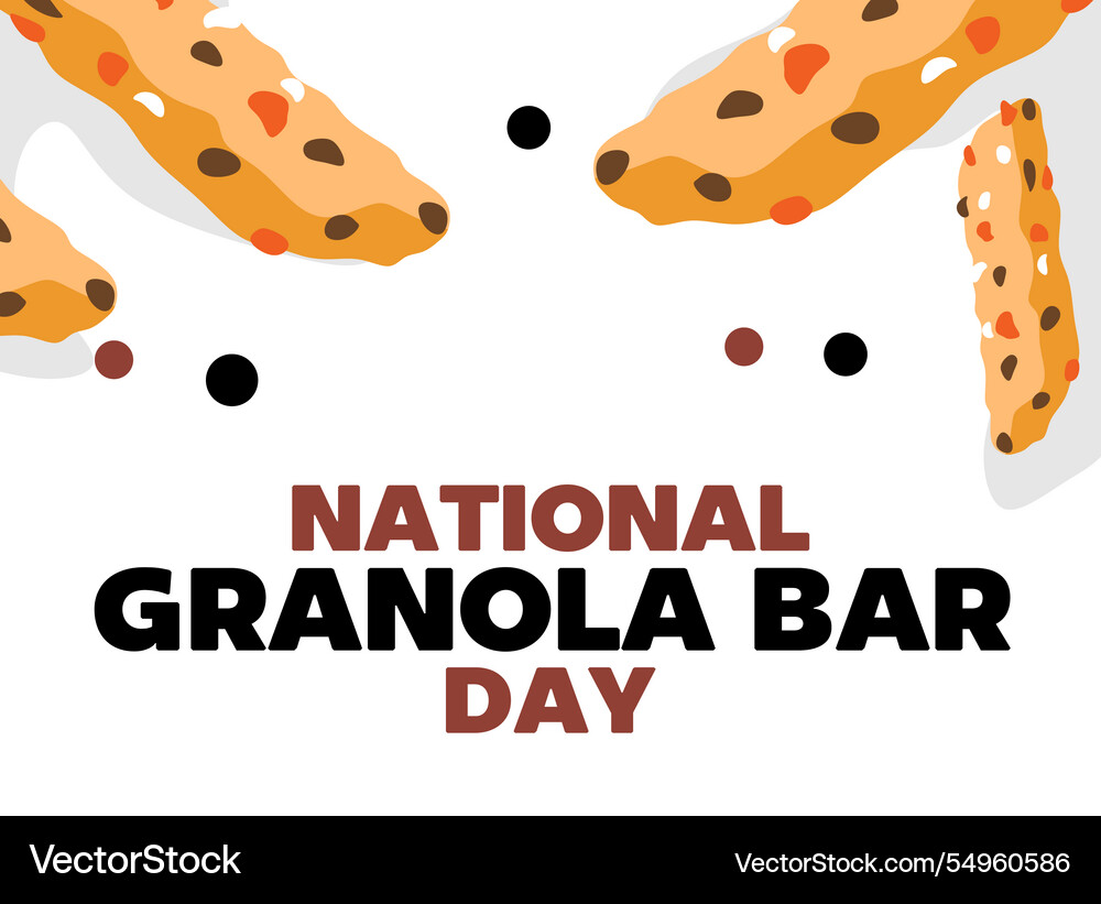 Happy national granola bar day Royalty Free Vector Image