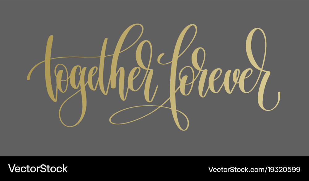 Together forever - golden hand lettering Vector Image