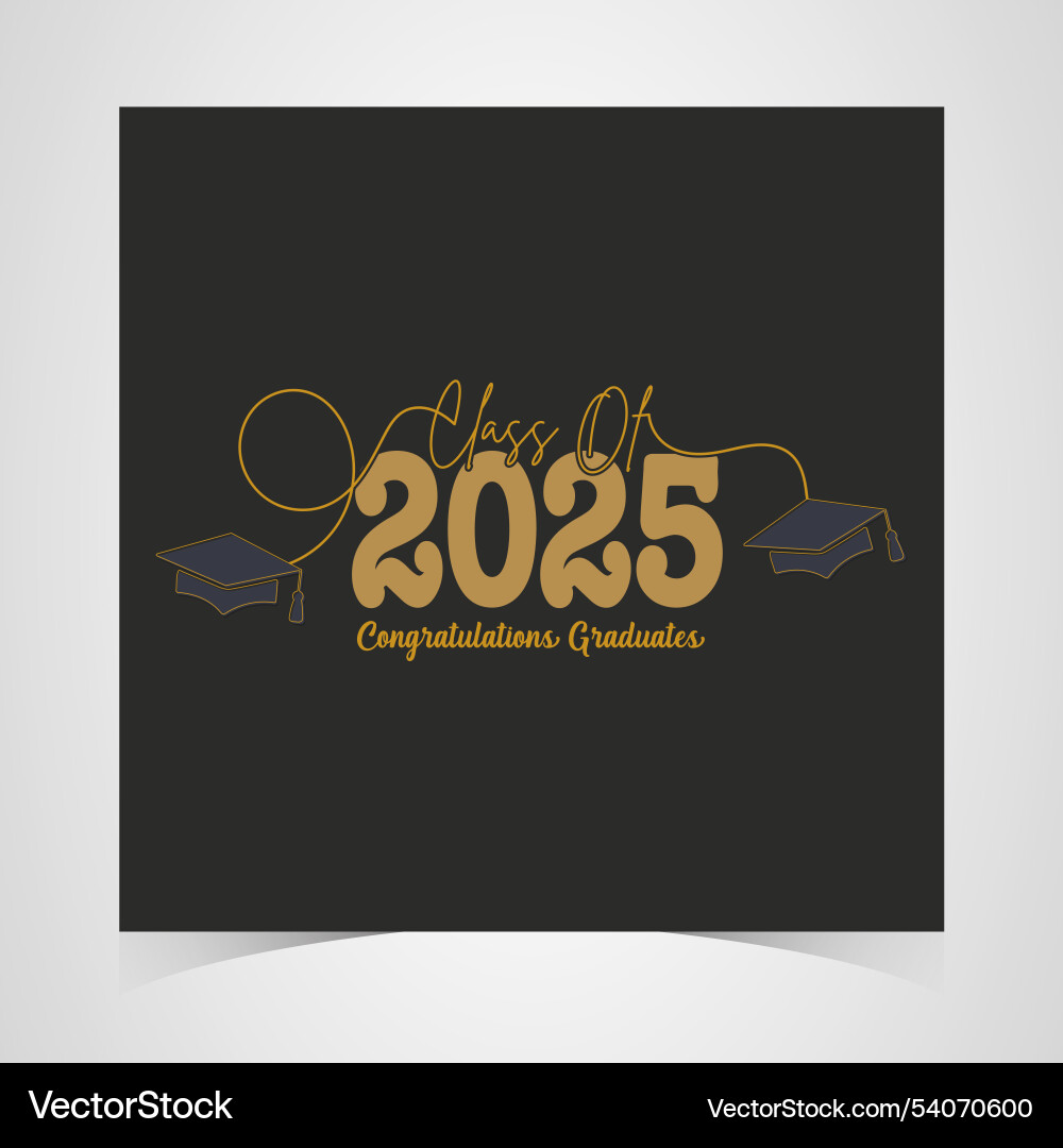 Class of 2025 congratulations graduates academic Vector Image