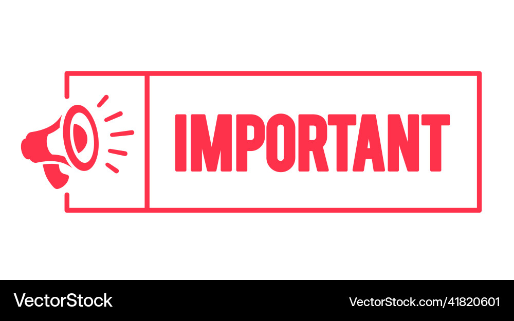 Important sign with speaker Royalty Free Vector Image