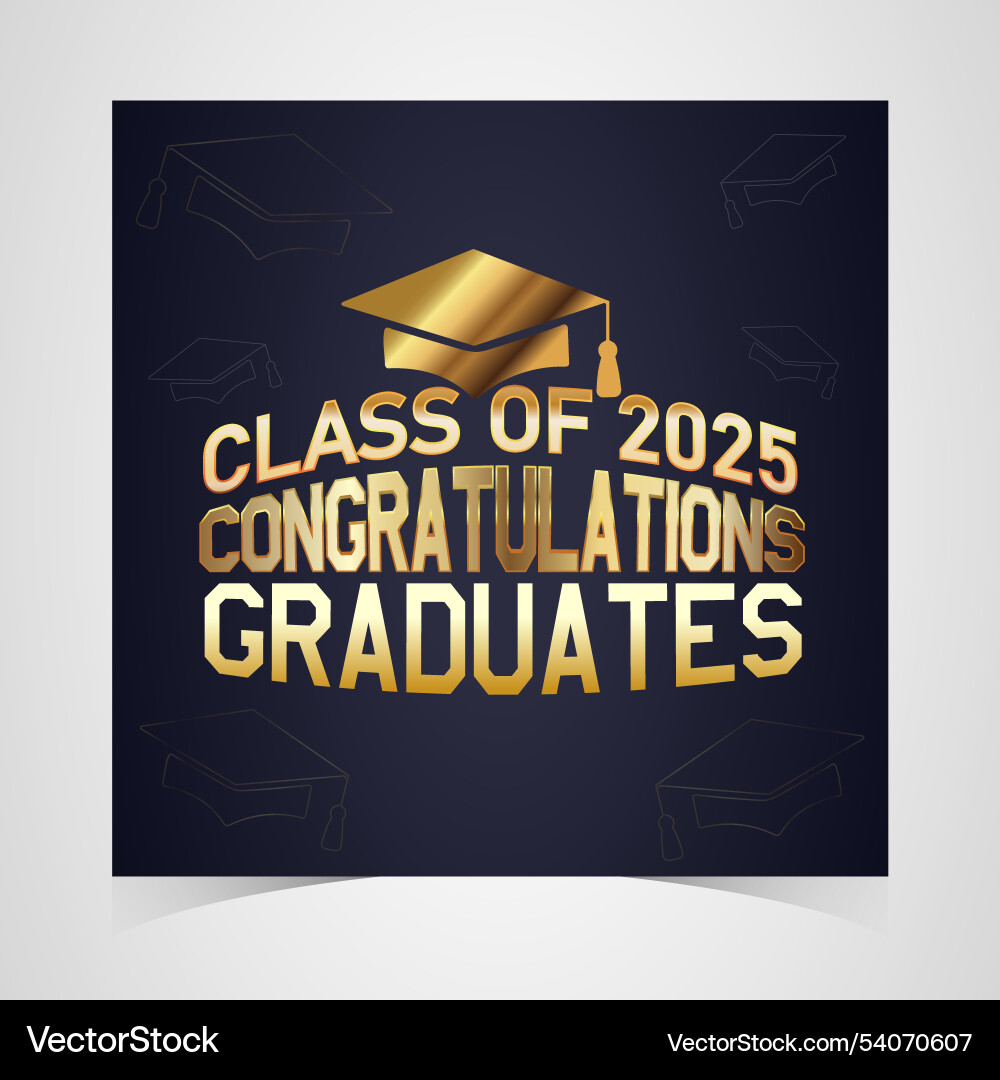 Class of 2025 congratulations graduates academic Vector Image