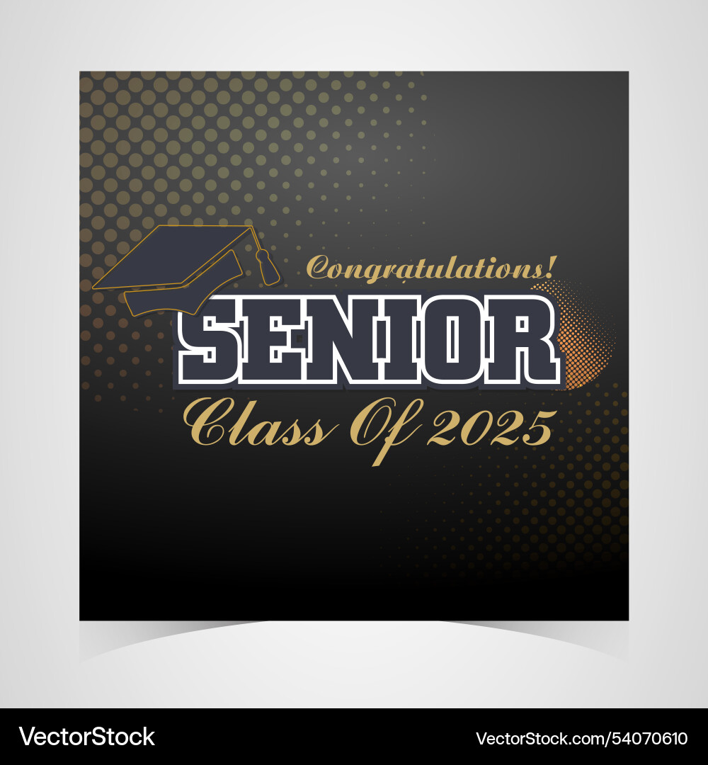 Class of 2025 congratulations graduates academic Vector Image