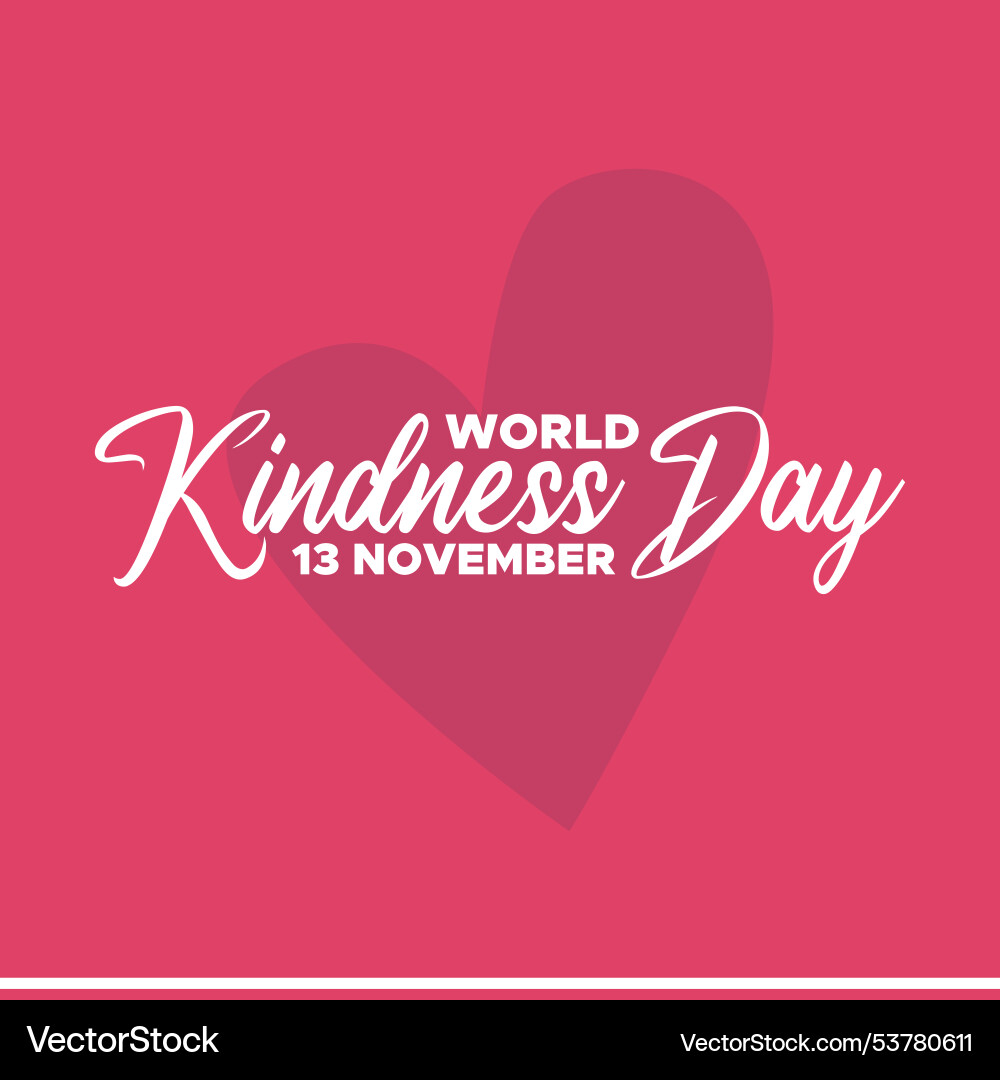 World kindness day 13th november graphic Vector Image