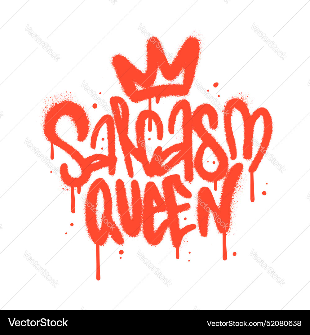 Sarcasm Queen - Graffiti Art Royalty Free Vector Image