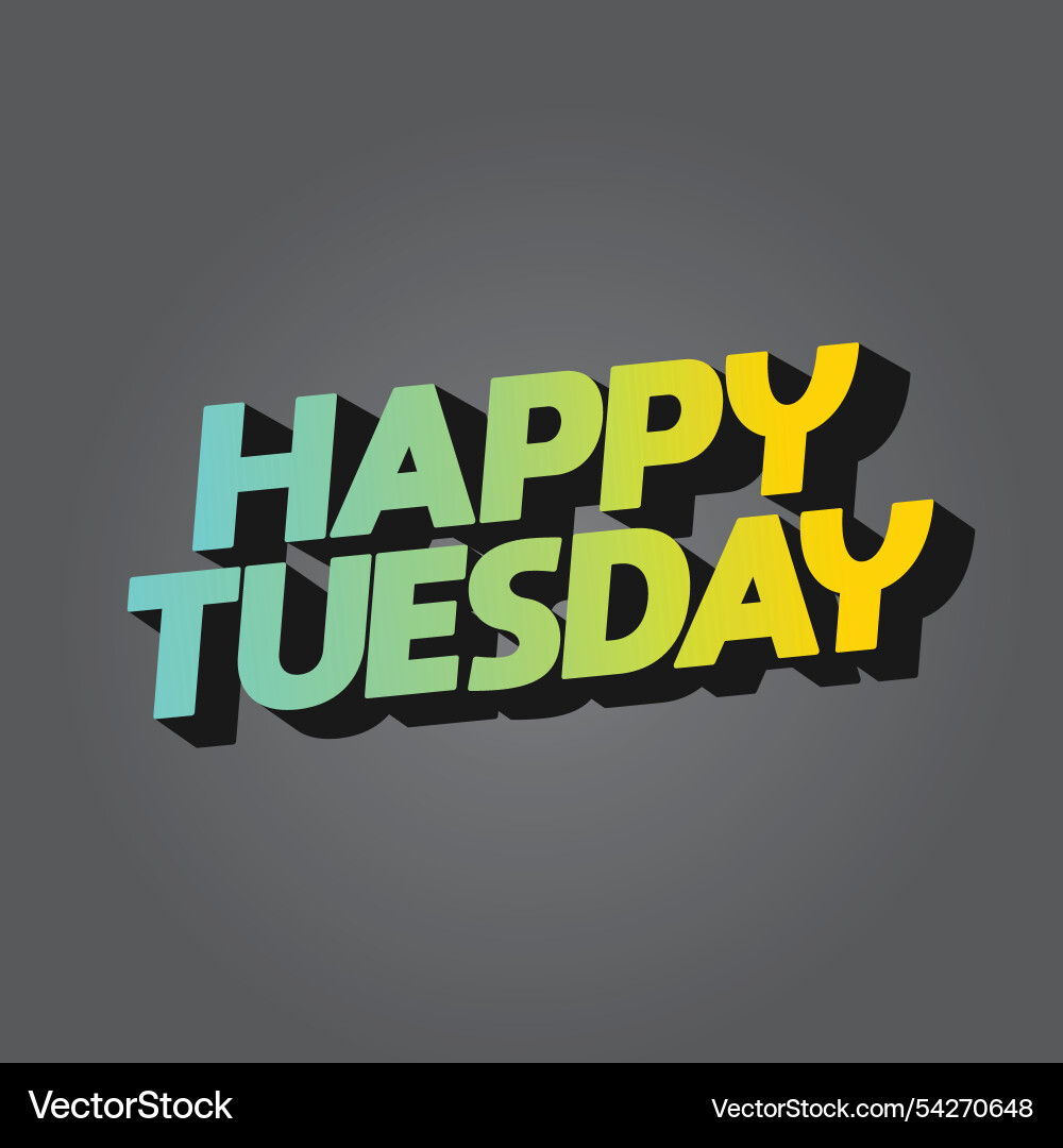 Happy tuesday text effect with uppercase letters Vector Image