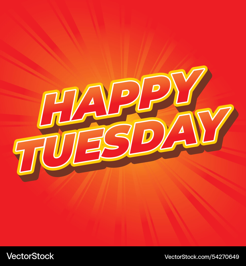 Happy tuesday text effect with uppercase letters Vector Image