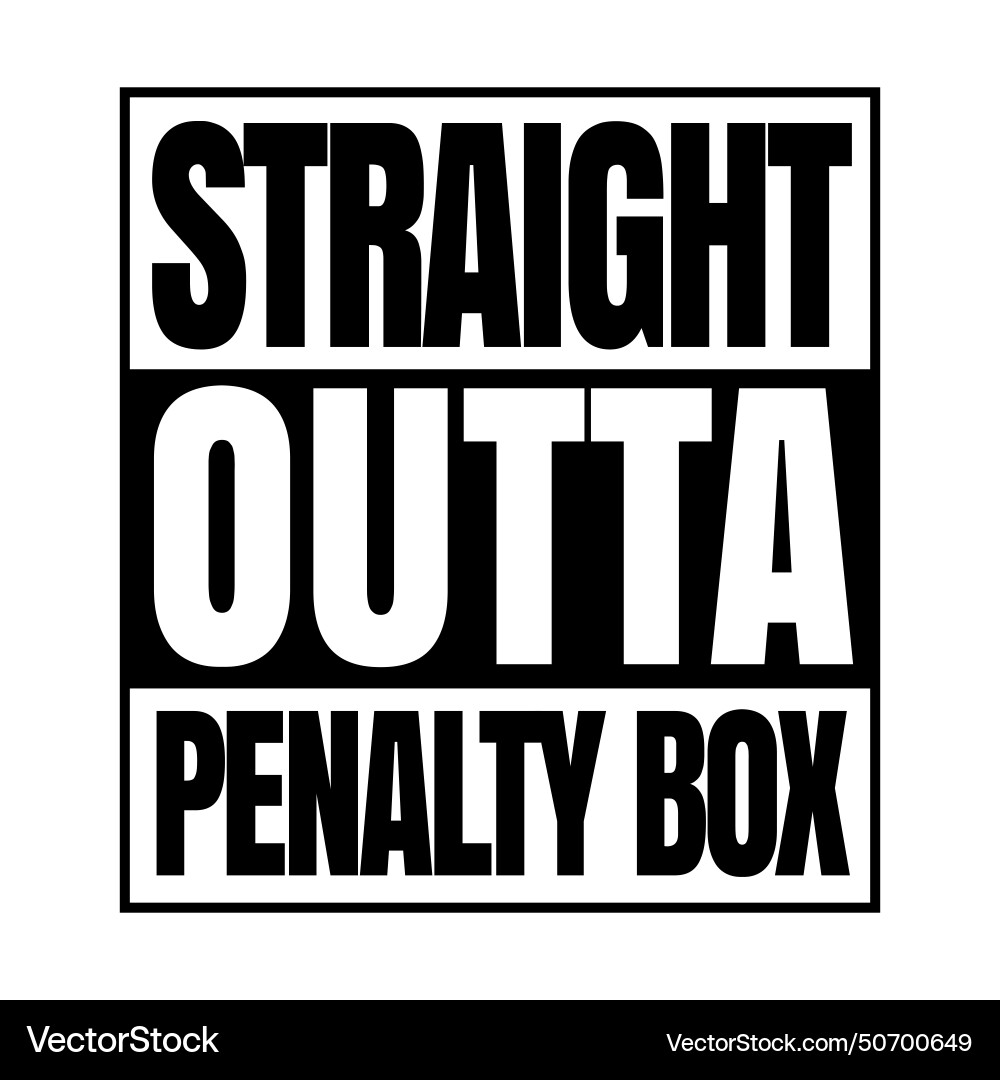 Vintage straight outta penalty box Royalty Free Vector Image