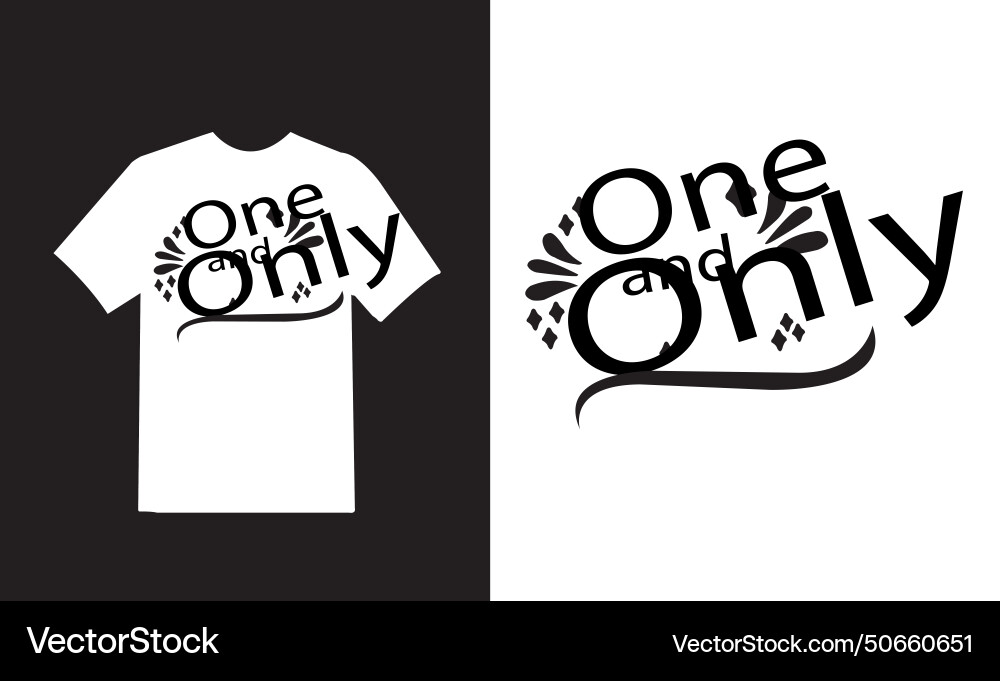 One and only typography t shirt design Royalty Free Vector
