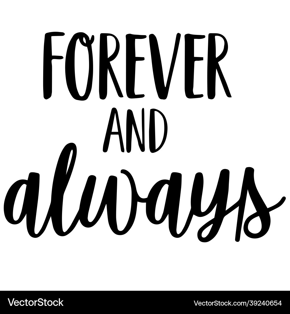 Forever and always inspirational quotes Royalty Free Vector