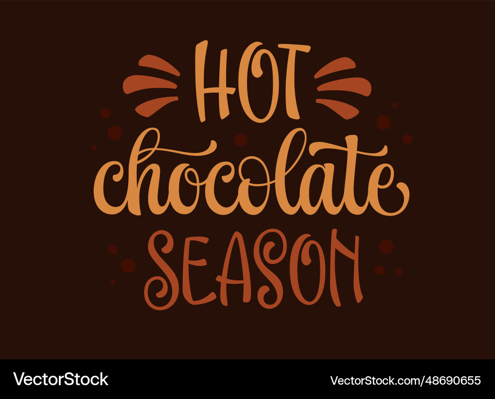 Hot chocolate season hand drawn lettering phrase Vector Image