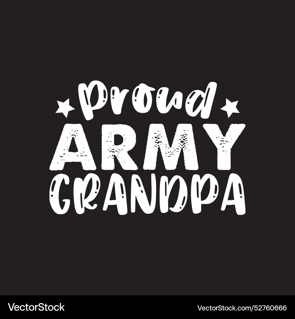 Proud army grandpa Royalty Free Vector Image - VectorStock