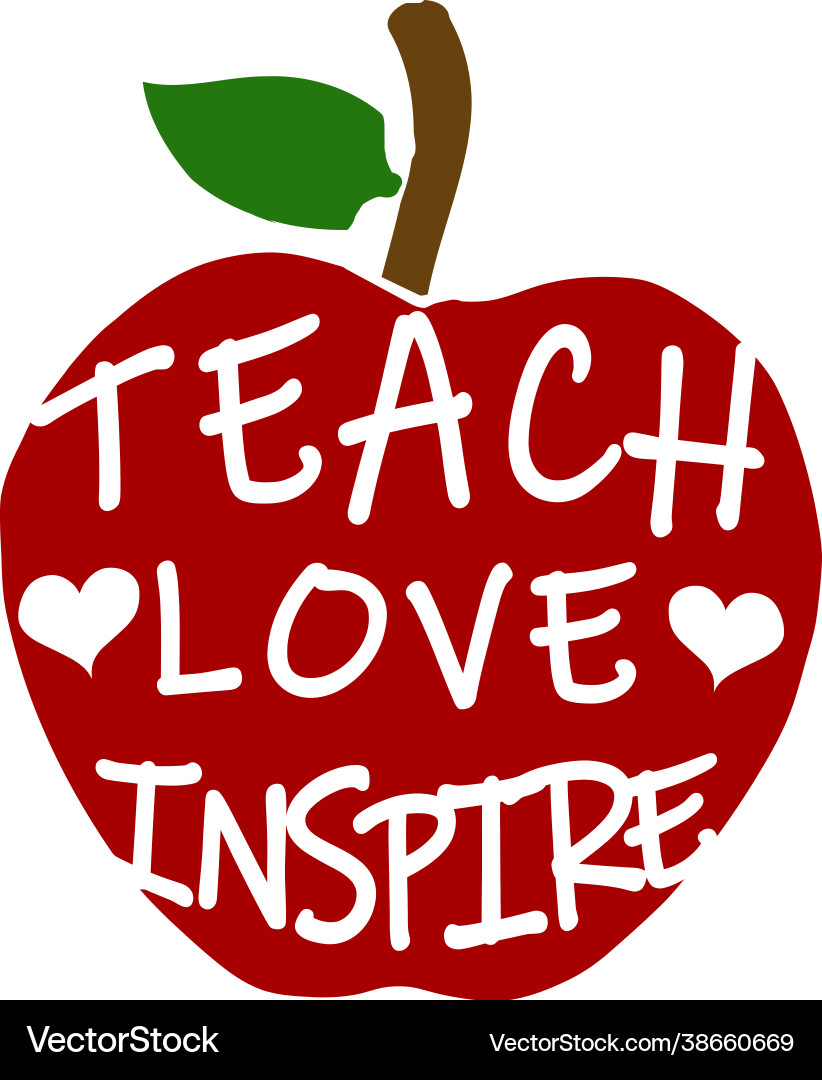 Teacher apple teach love inspire Royalty Free Vector Image