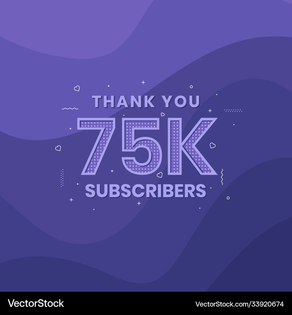 Thank you 75000 subscribers 75k Royalty Free Vector Image