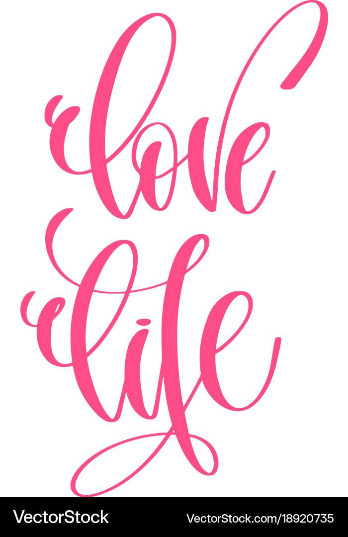Love life - hand lettering quote Royalty Free Vector Image