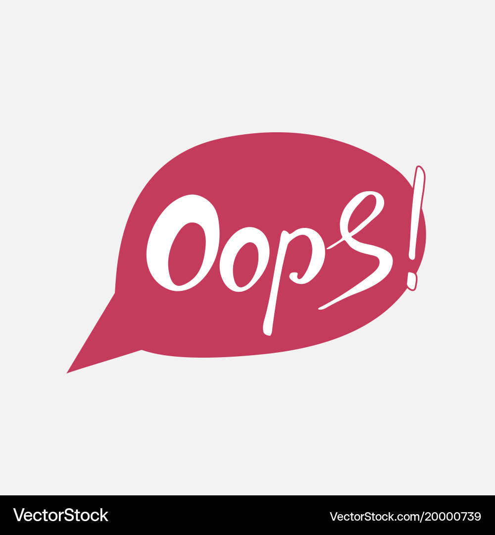 Word oops trend calligraphy Royalty Free Vector Image