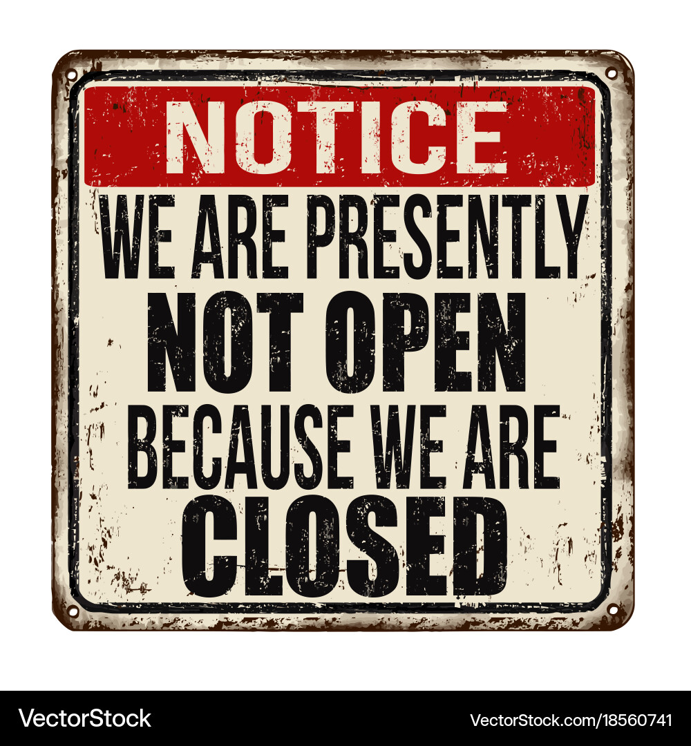 We are presently not open because closed Vector Image