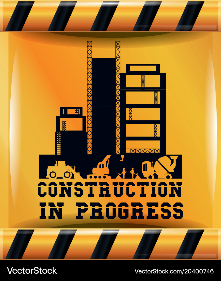 Construction in progress design Royalty Free Vector Image