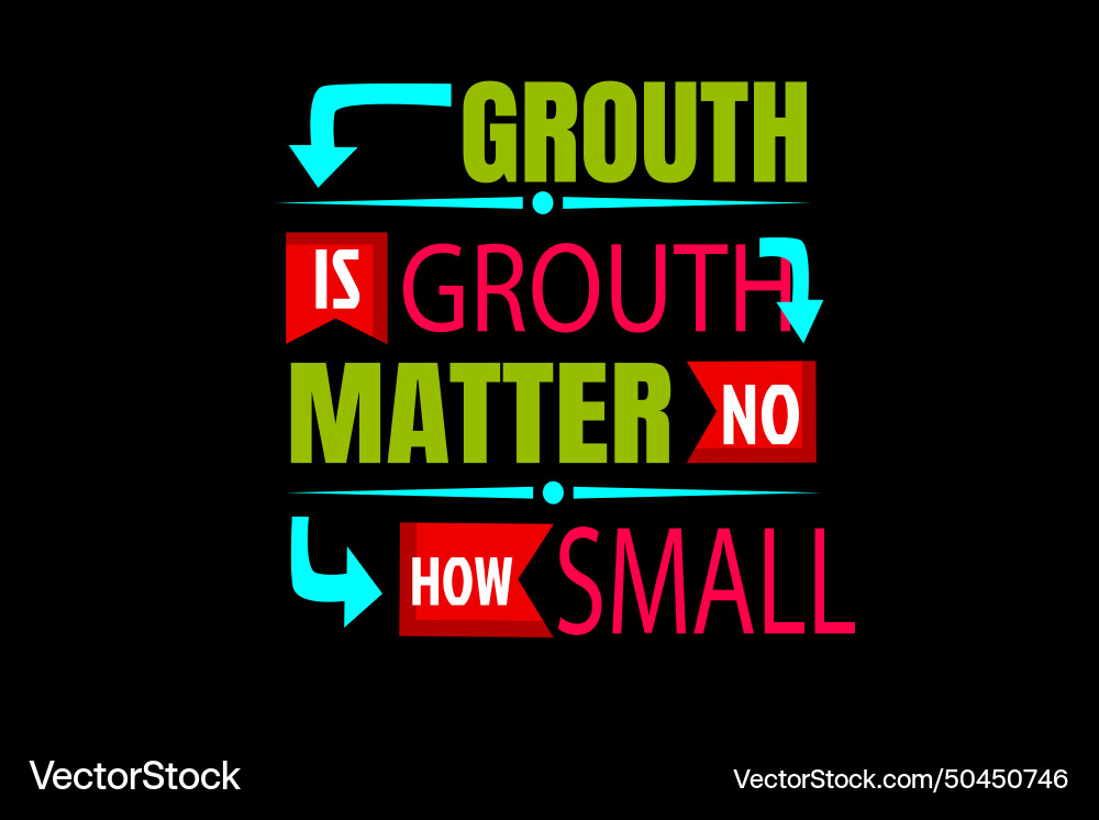 Grout is no matter how small typography Royalty Free Vector
