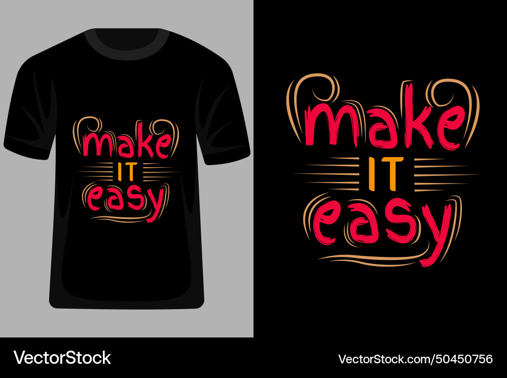 Make it easy quotes typography t shirt design Vector Image
