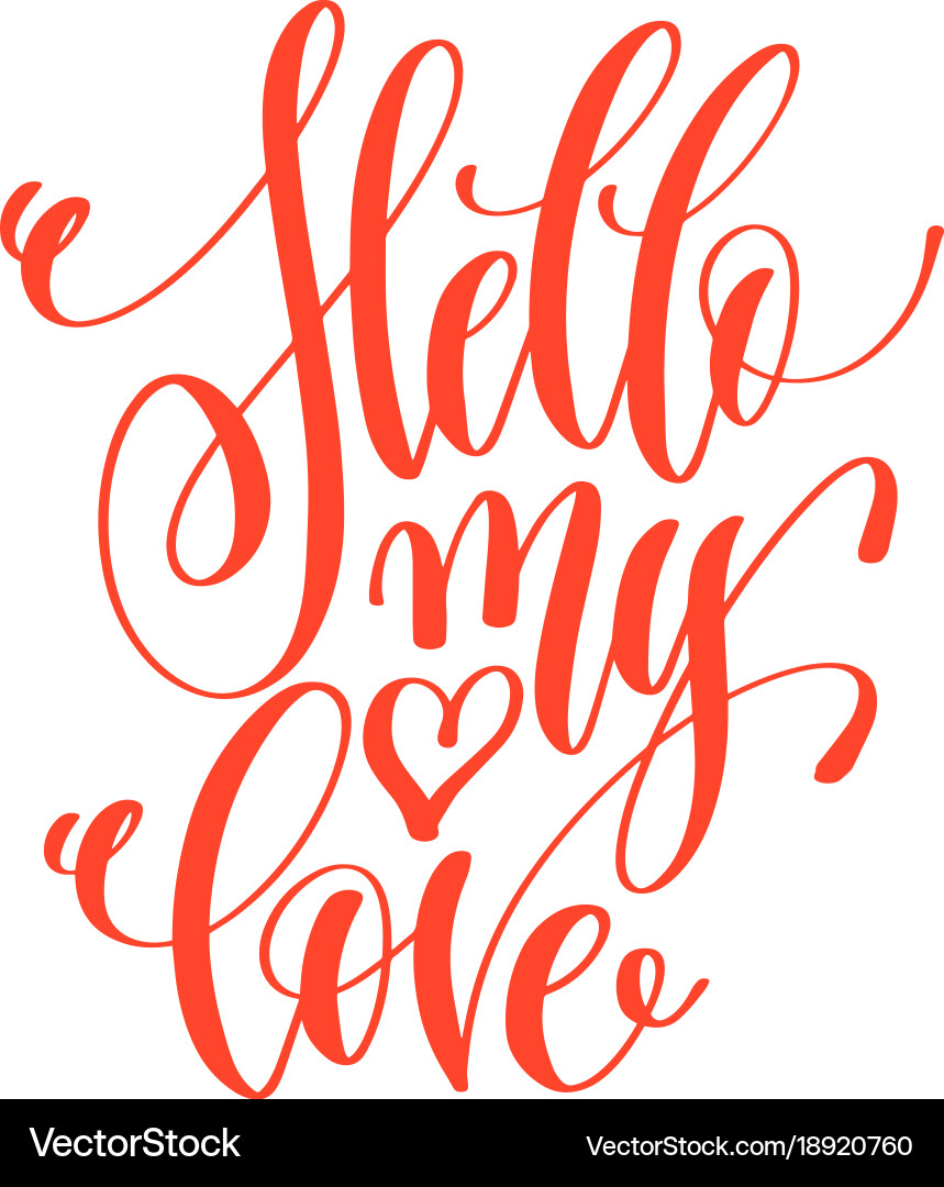 Hello my love - hand lettering quote Royalty Free Vector