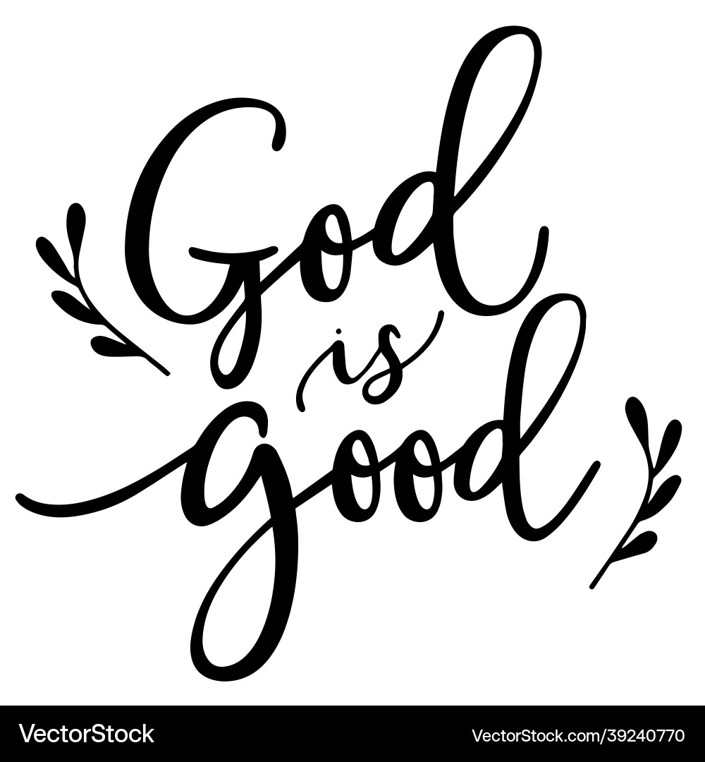 God is good inspirational quotes Royalty Free Vector Image