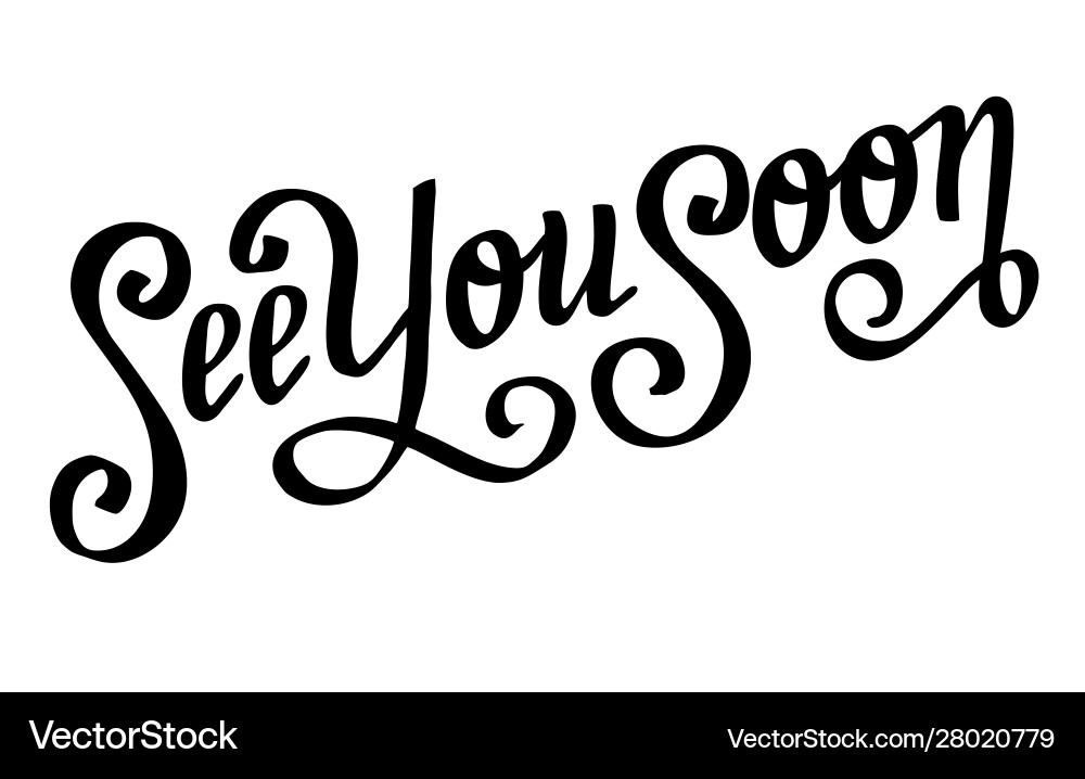 See you soon hand drawn lettering phrase design Vector Image