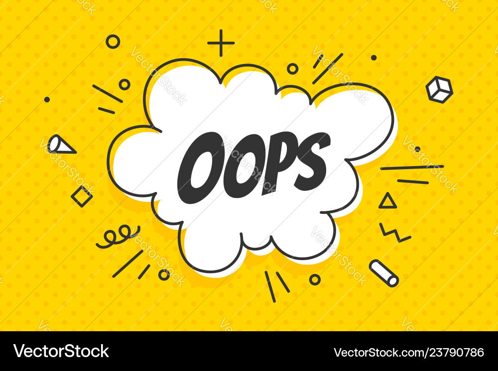 Oops speech bubble banner poster Royalty Free Vector Image