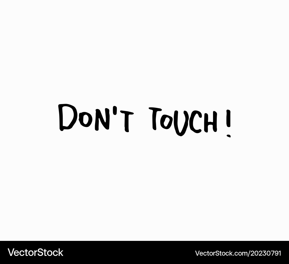 Do not touch shirt quote lettering Royalty Free Vector Image
