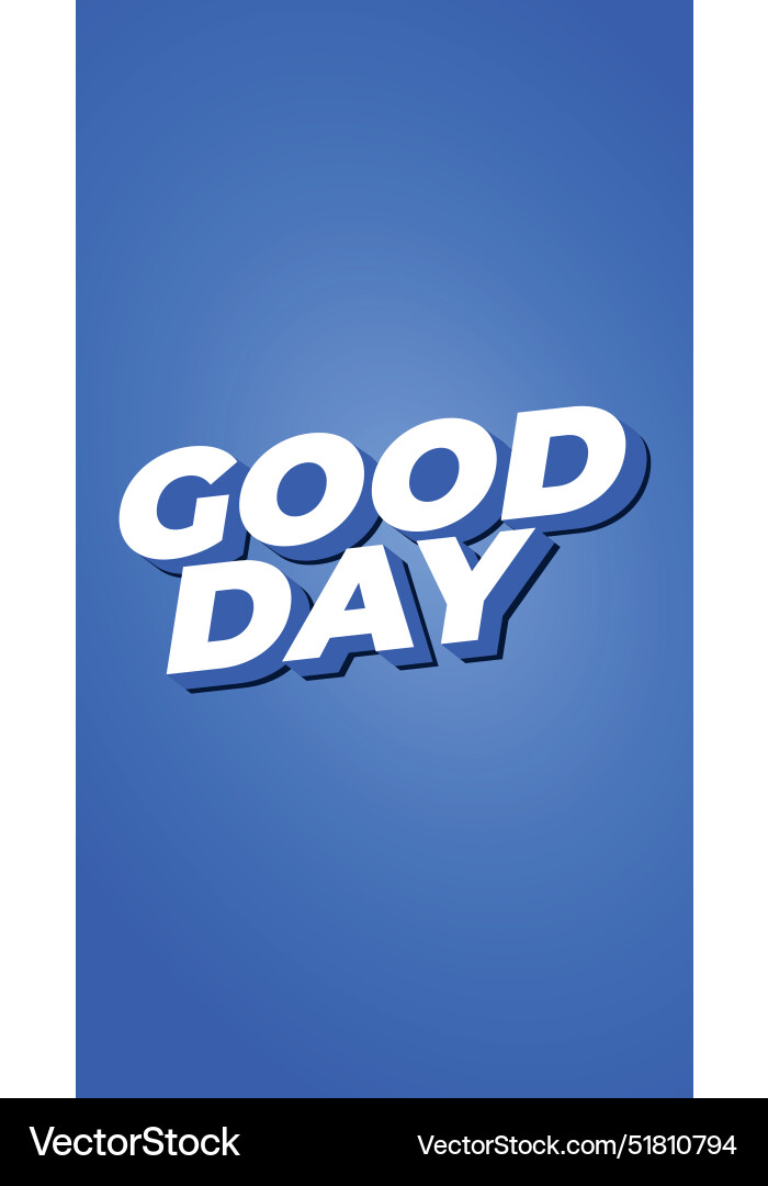 Good day text effect in 3d style portrait Vector Image