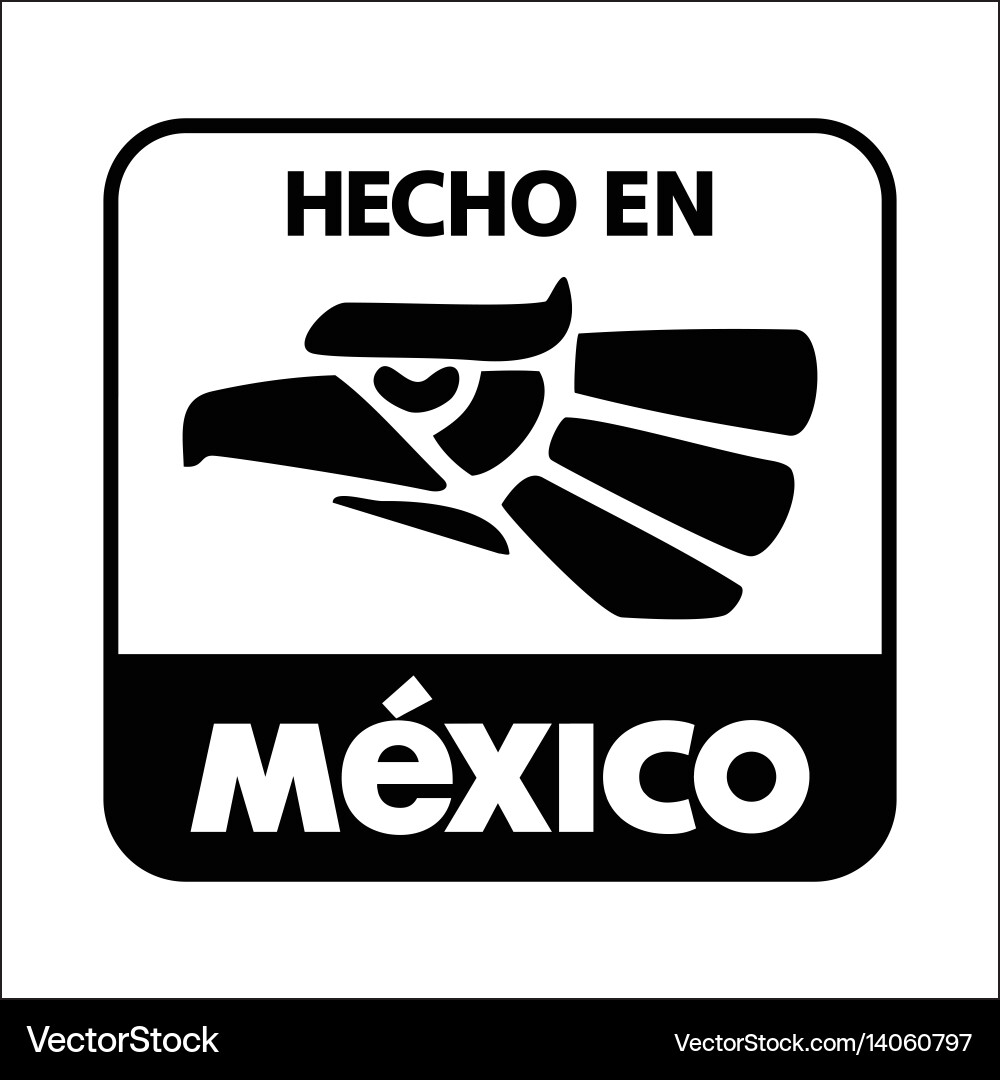 Hecho en mexico Royalty Free Vector Image - VectorStock