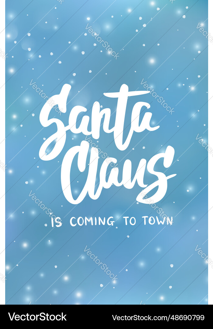 Santa claus is coming text hand drawn brush Vector Image