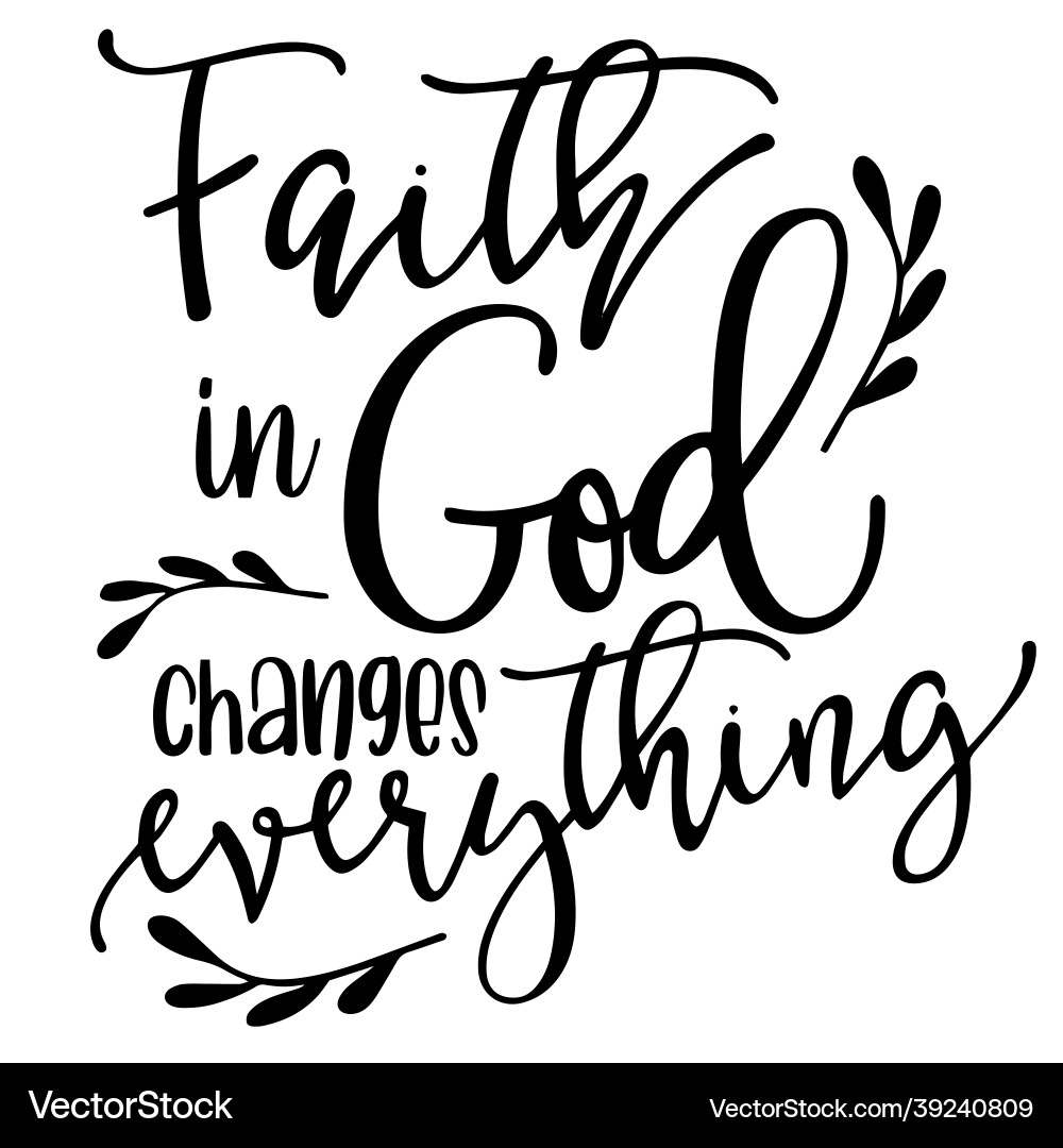 Faith in god changes everything inspiration quotes