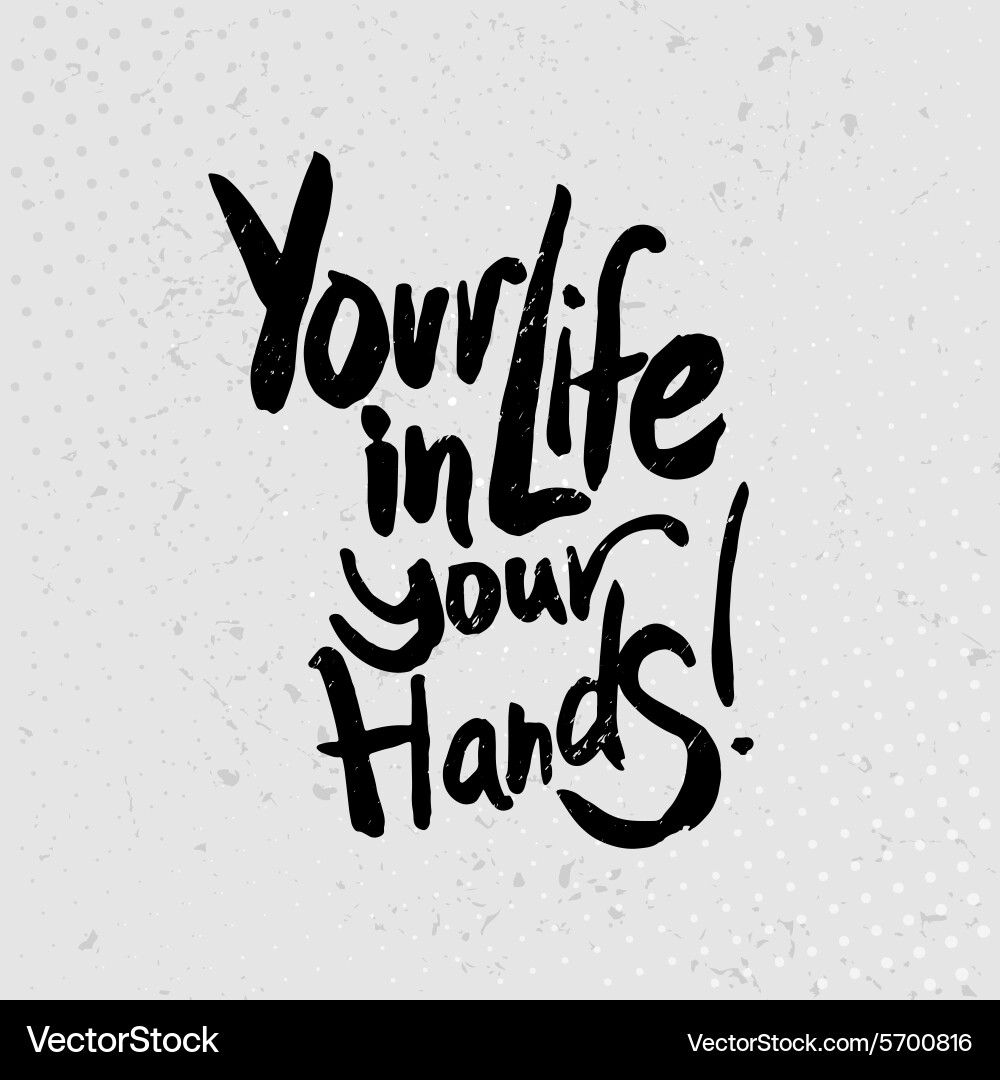 Life Hands Quotes