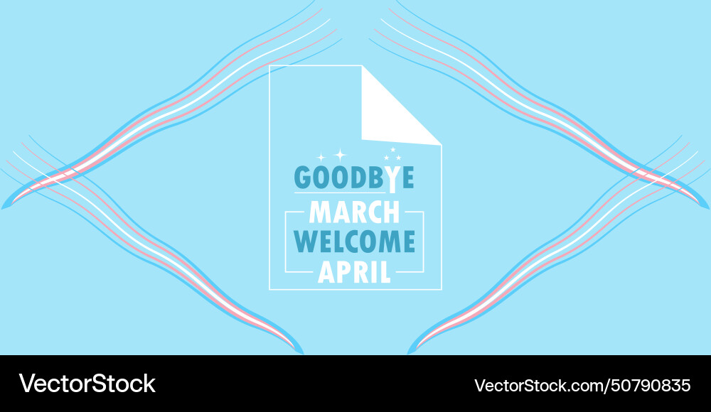 Farewell march hello april embracing a chic new Vector Image