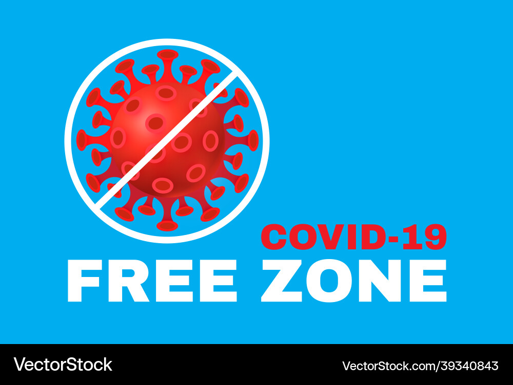 Covid19-19 free zone sign coronavirus restriction Vector Image