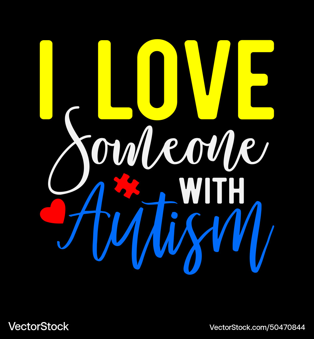 I love someone with autism Royalty Free Vector Image